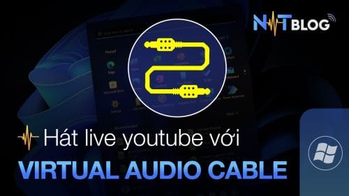 Cài đặt Virtual Audio Cable để hát livestream | NTBlog